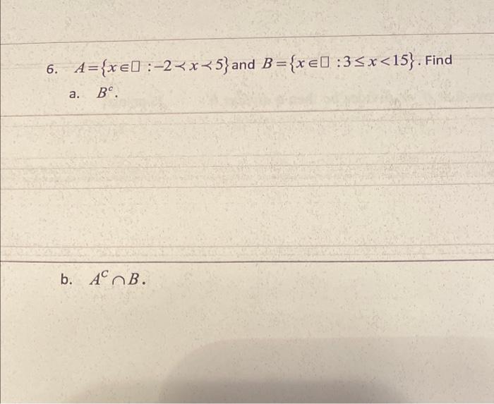 Solved A={x∈ :−2≺x≺5} and B={x∈ :3≤x