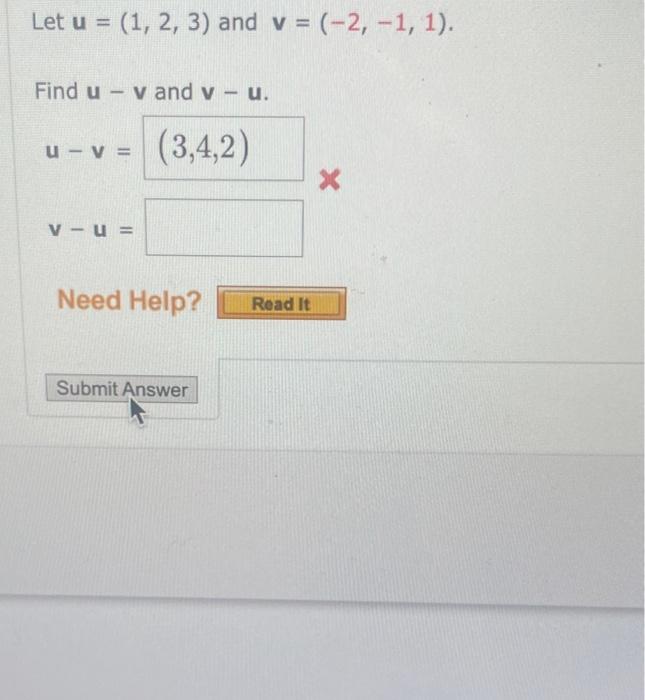 Solved Let u=(1,2,3) and v=(−2,−1,1) Find u−v and v−u. u−v= | Chegg.com