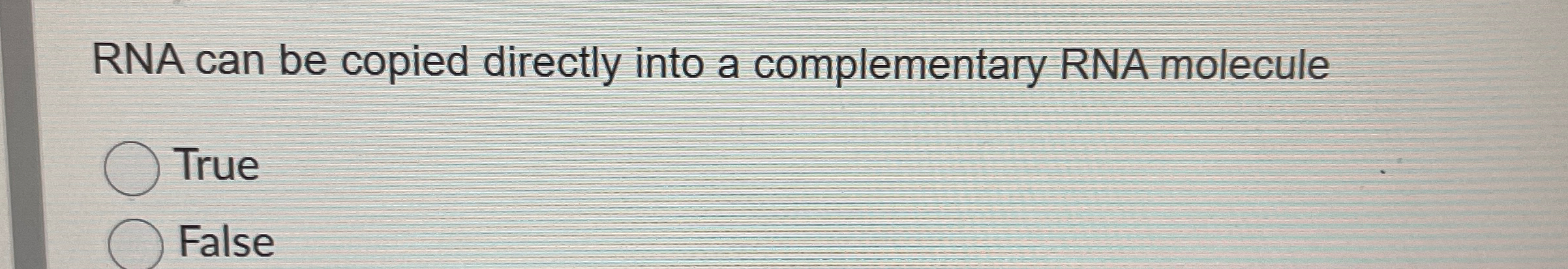 Solved RNA can be copied directly into a complementary RNA | Chegg.com