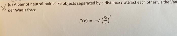 Solved (d) A pair of neutral point-like objects separated by | Chegg.com