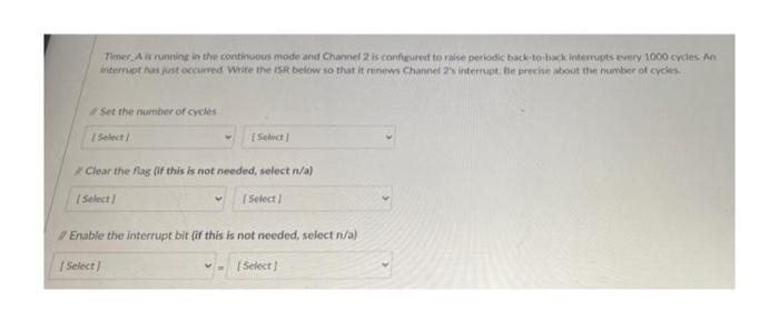 Solved Timer A i nuning in the continoous mode and Channel 2 | Chegg.com