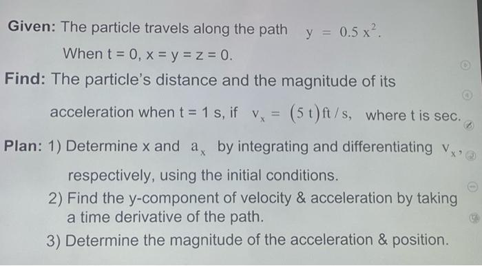 Solved Given: The particle travels along the path y=0.5x2. | Chegg.com