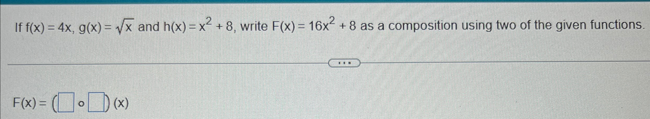 Solved If f(x)=4x,g(x)=x2 ﻿and h(x)=x2+8, ﻿write F(x)=16x2+8 | Chegg.com