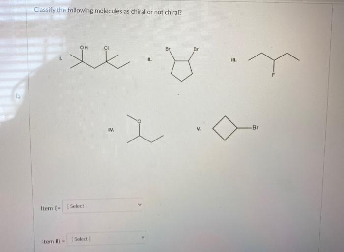 Solved Classify the following molecules as chiral or not | Chegg.com