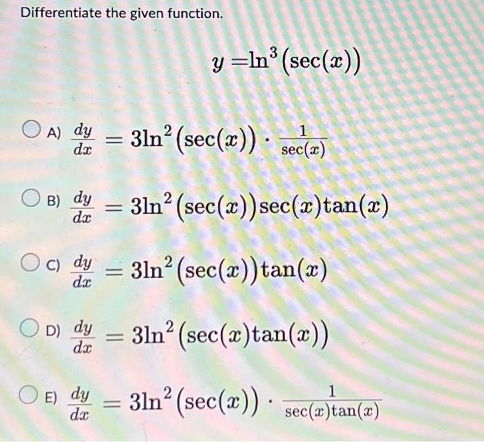 Solved Differentiate the given function. A) dy = 31n² | Chegg.com