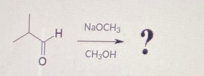 Solved NaOCH3 I ? CH3OH Write structural formulas for both | Chegg.com