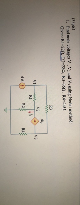 Solved (33pts) 1. Find node voltages V1, V2 and V3 using | Chegg.com