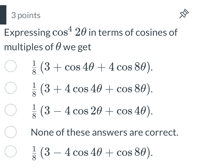 Solved DO 8 3 points Expressing cos4 20 in terms of cosines | Chegg.com