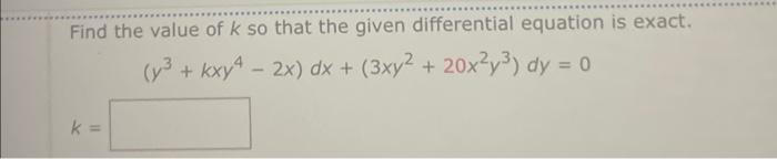 Solved Find the value of k so that the given differential | Chegg.com