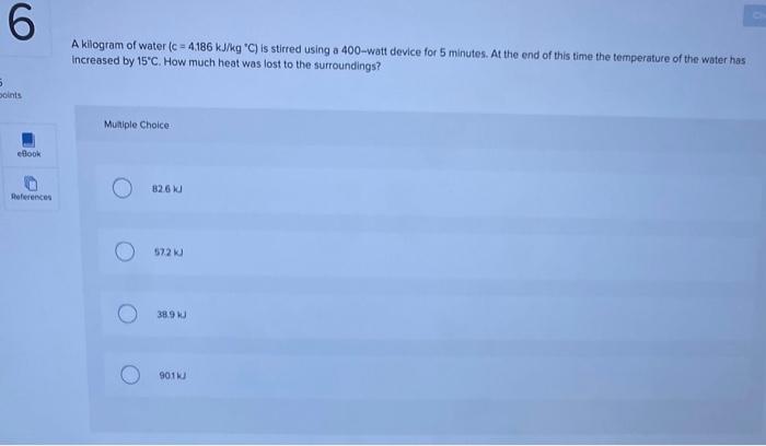 Solved A killogram of water (c=4.186 kJ/kg∘C) is stirred | Chegg.com