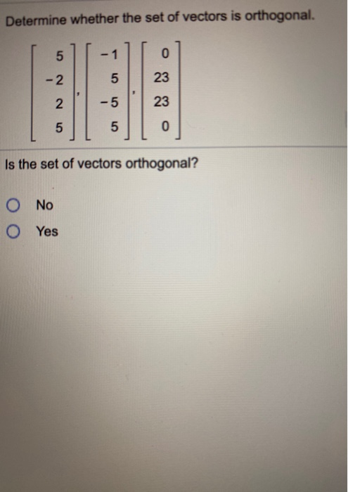 Solved Determine whether the set of vectors is orthogonal. | Chegg.com