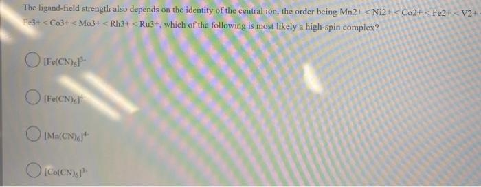 Solved The ligand-field strength also depends on the | Chegg.com