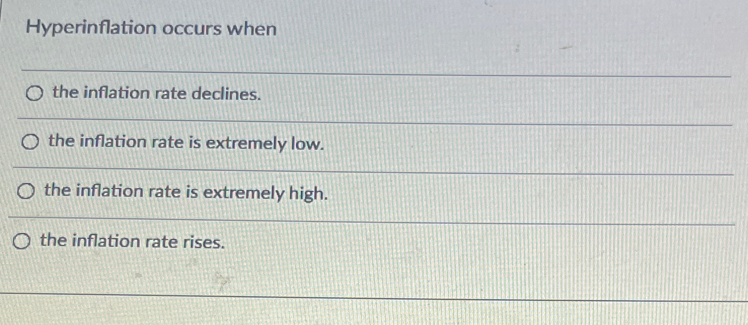 Solved Hyperinflation occurs whenthe inflation rate | Chegg.com