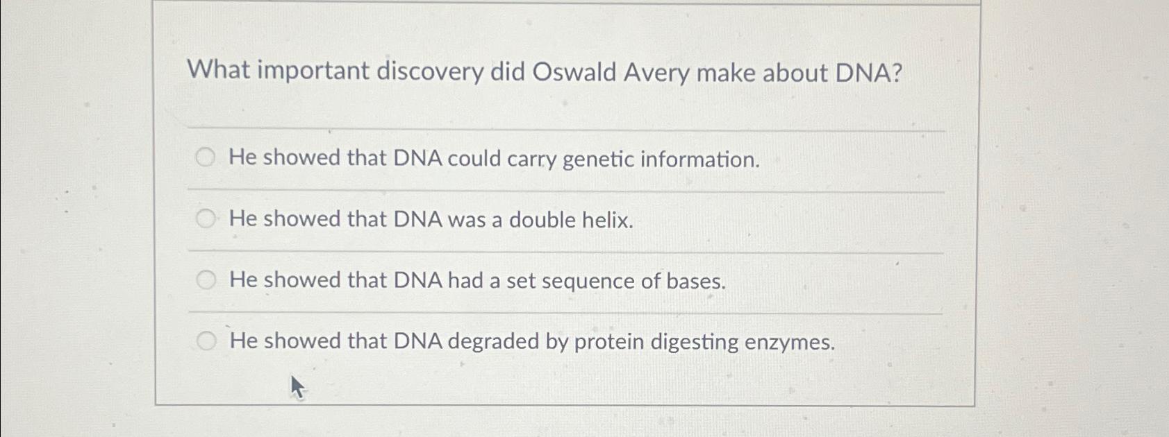 Solved What important discovery did Oswald Avery make about | Chegg.com