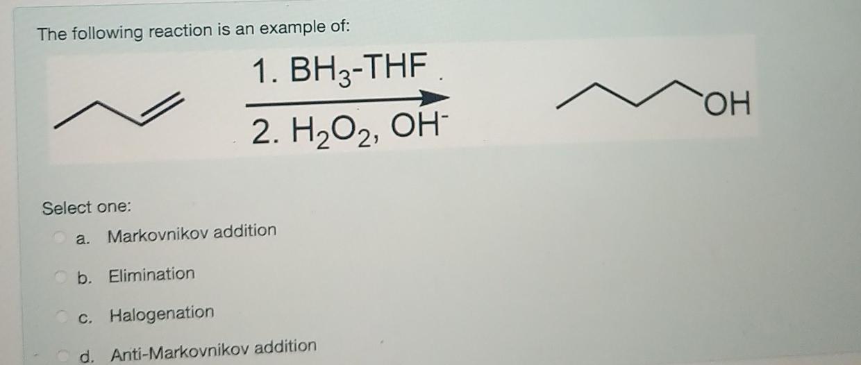 Solved The following reaction is an example of: 1. BH3-THF | Chegg.com