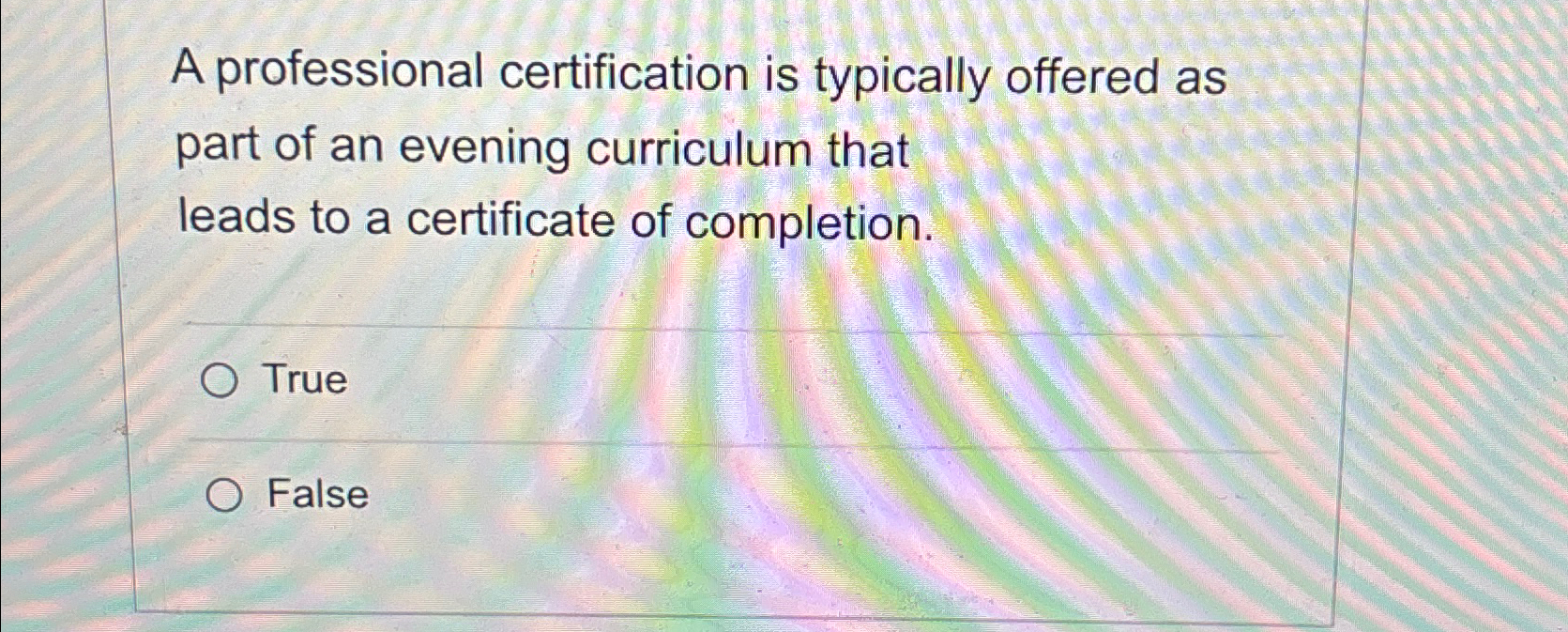 Solved A professional certification is typically offered as | Chegg.com