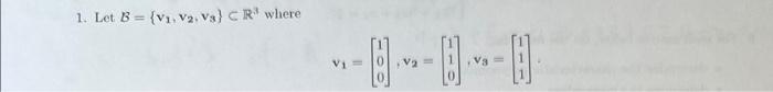 Solved B={v1,v2,v3}⊂R3 where | Chegg.com