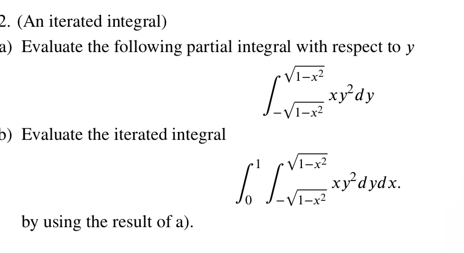 Solved (An iterated integral)a) ﻿Evaluate the following | Chegg.com