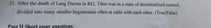 21. After the death of Lang Darma in 842, Tibet was | Chegg.com