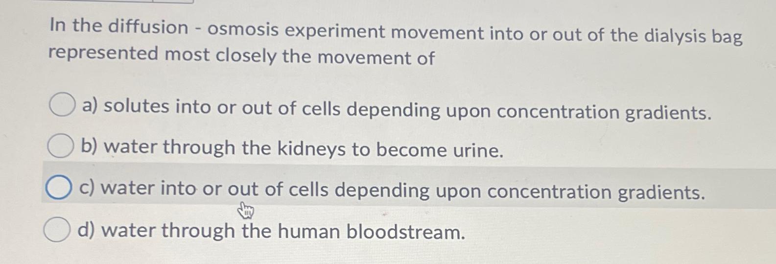 Solved In the diffusion - ﻿osmosis experiment movement into | Chegg.com