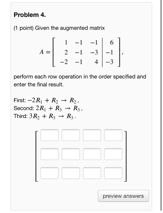 Solved Problem 4. (1 point) Given the augmented matrix . A = | Chegg.com