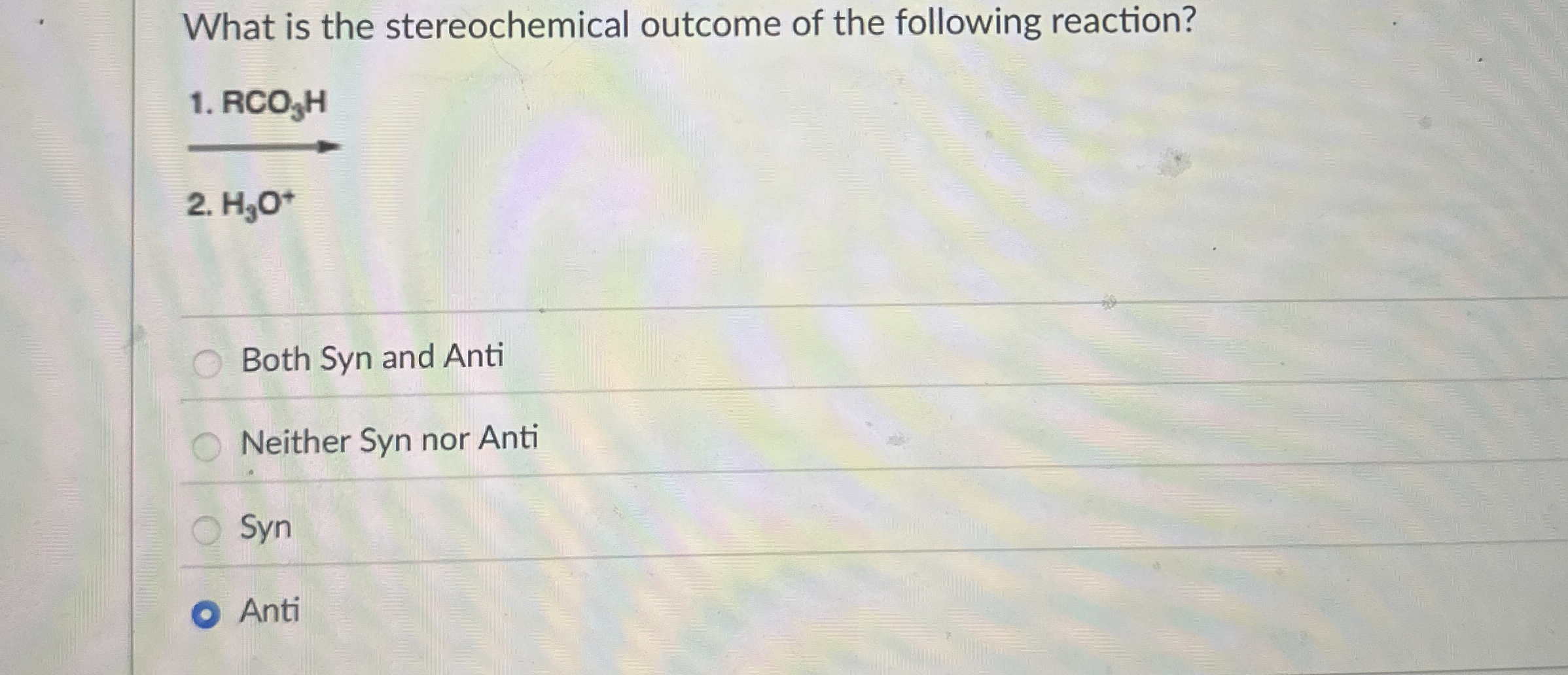 Solved What is the stereochemical outcome of the following | Chegg.com