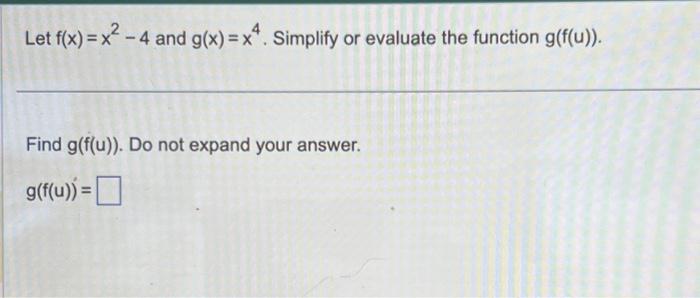 Solved Let f(x)=x2−4 and g(x)=x4. Simplify or evaluate the | Chegg.com