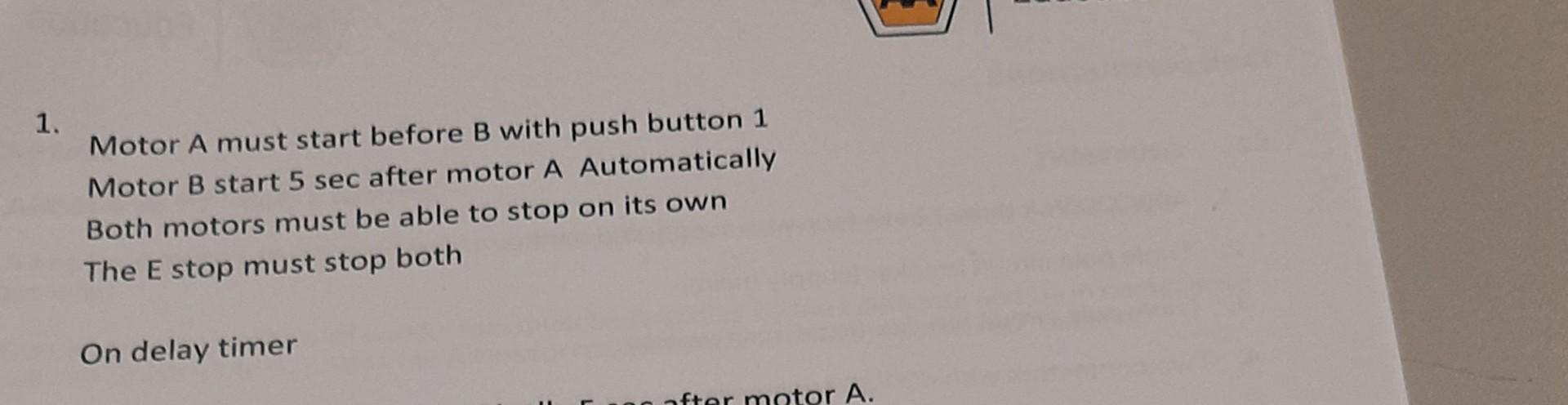 Solved 1. Motor A must start before B with push button 1 | Chegg.com