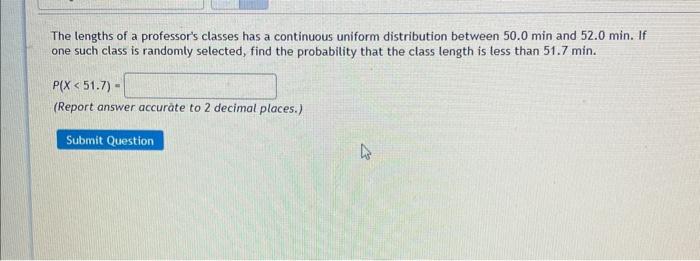 Solved The lengths of a professor classes has a continuous | Chegg.com
