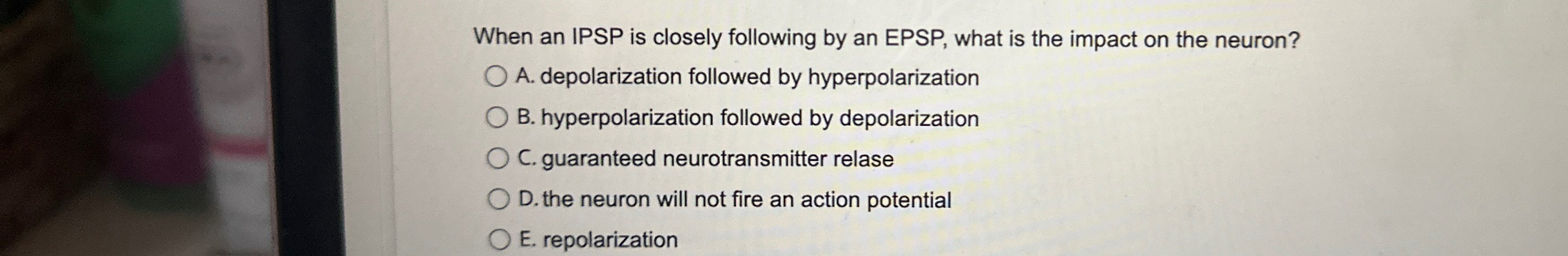 Solved When an IPSP is closely following by an EPSP, what is | Chegg.com