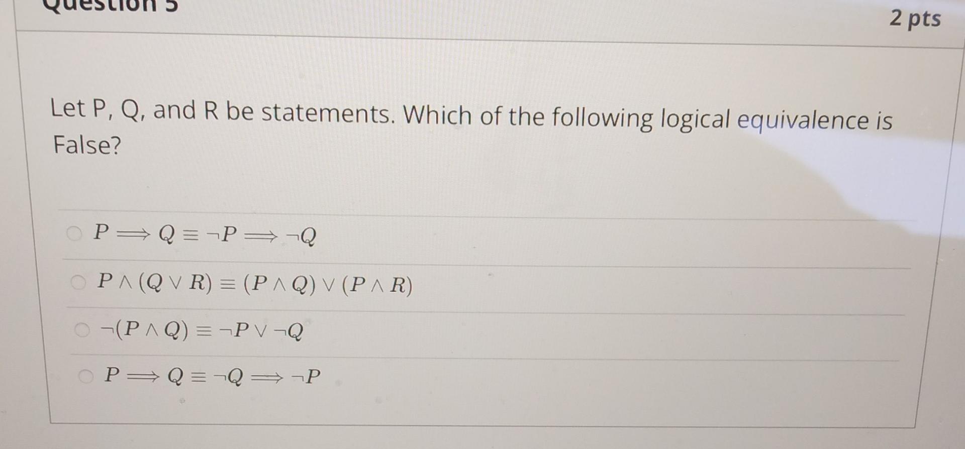 Solved 2 pts Let P, Q, and R be statements. Which of the | Chegg.com