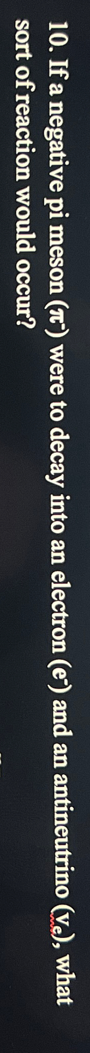 Solved If a negative pi meson (π-)were to decay into an | Chegg.com
