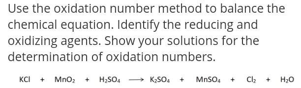 Solved Use the oxidation number method to balance the | Chegg.com