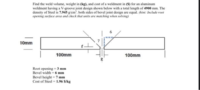 Solved Find the weld volume, weight in (kg), and cost of a | Chegg.com