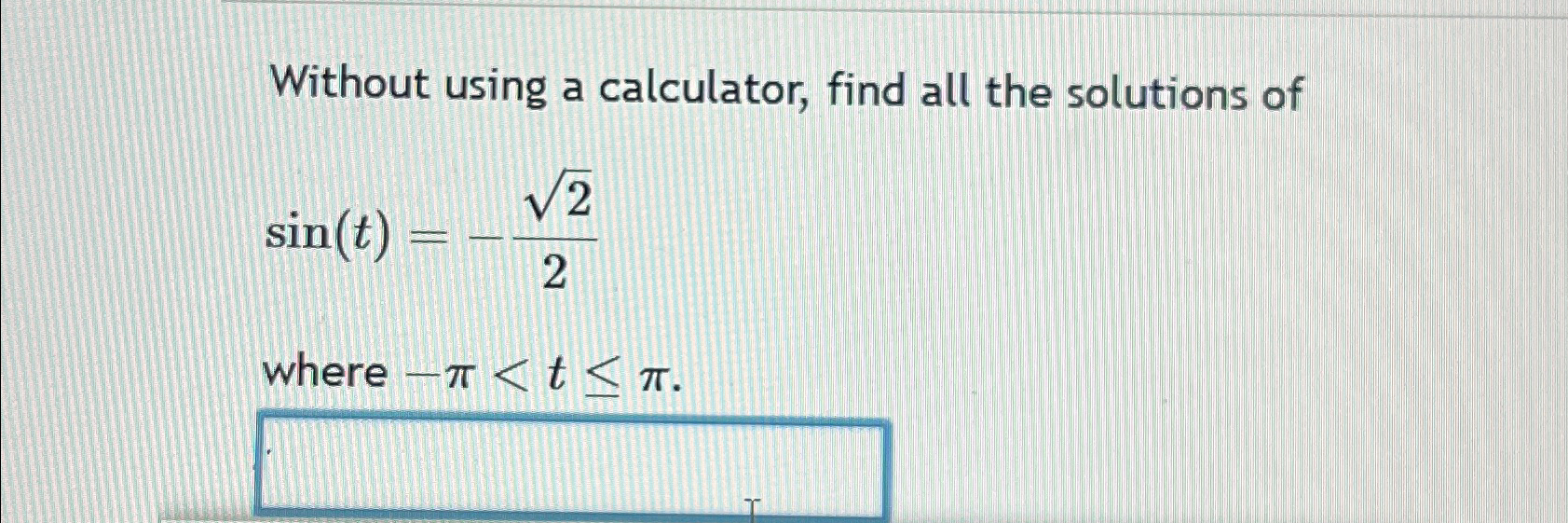 Solved Without using a calculator, find all the solutions | Chegg.com
