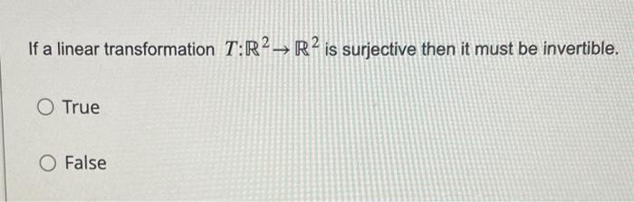 Solved If a linear transformation T:R2→R2 is surjective then | Chegg.com