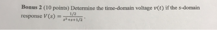 Solved Bonus 2 (10 points) Determine the time-domain voltage | Chegg.com