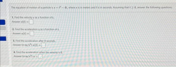Solved The equation of motion of a particle is s=t4−4t, | Chegg.com