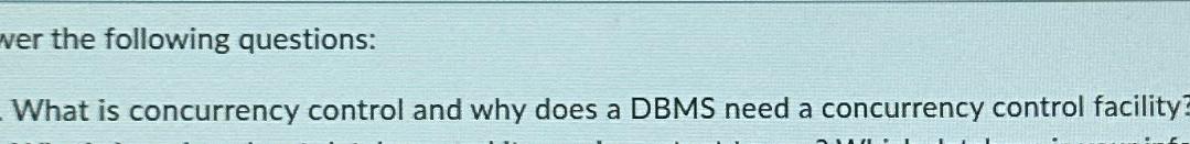 Solved the following questions:What is concurrency control | Chegg.com