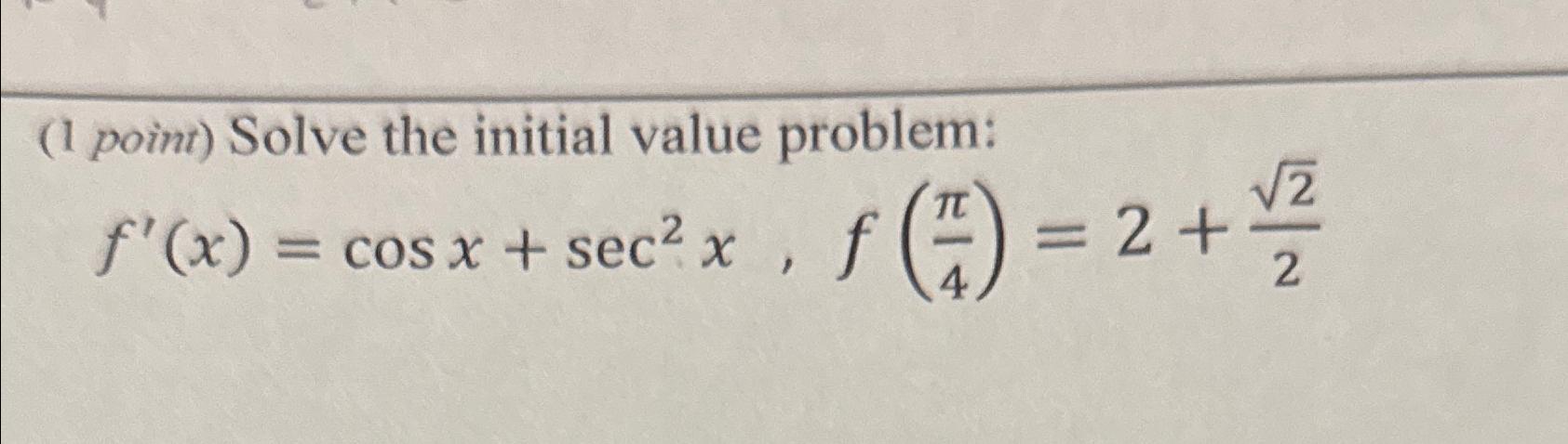 Solved (1 ﻿point) ﻿Solve the initial value | Chegg.com