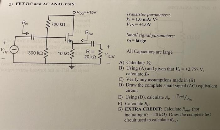 Solved 2) FET DC and AC ANALYSIS: Transistor parameters: | Chegg.com