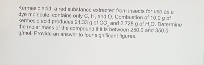 Solved Kermesic acid, a red substance extracted from insects | Chegg.com