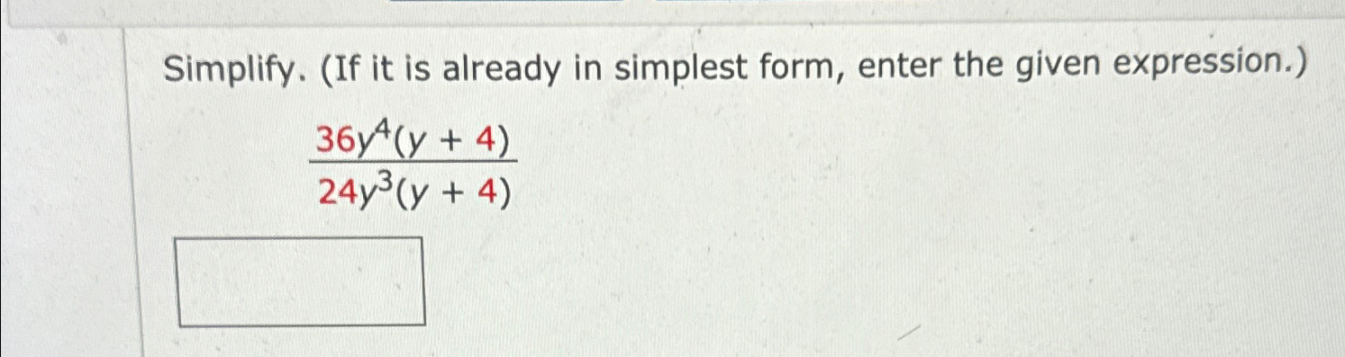 Solved Simplify. (If it is already in simplest form, enter | Chegg.com