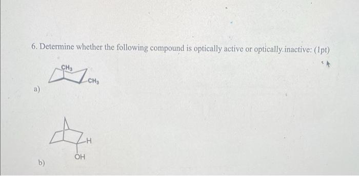 Solved 6. Determine whether the following compound is | Chegg.com
