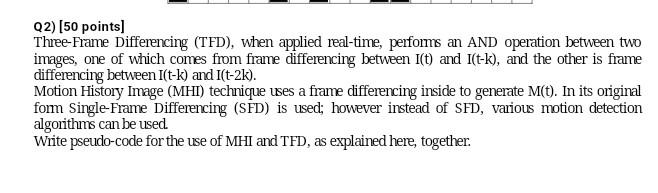 Solved Q2) [50 points] Three-Frame Differencing (TFD), when | Chegg.com