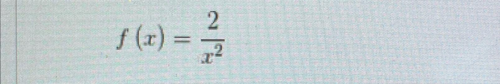 Solved f(x)=2x2 | Chegg.com