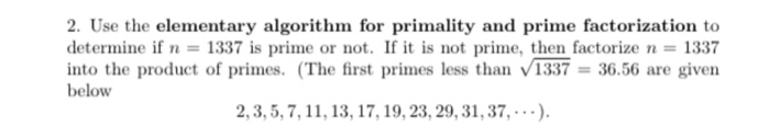 Solved 2. Use the elementary algorithm for primality and | Chegg.com