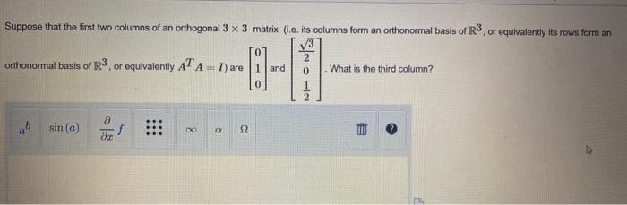 Solved Suppose that the first two columns of an orthogonal | Chegg.com