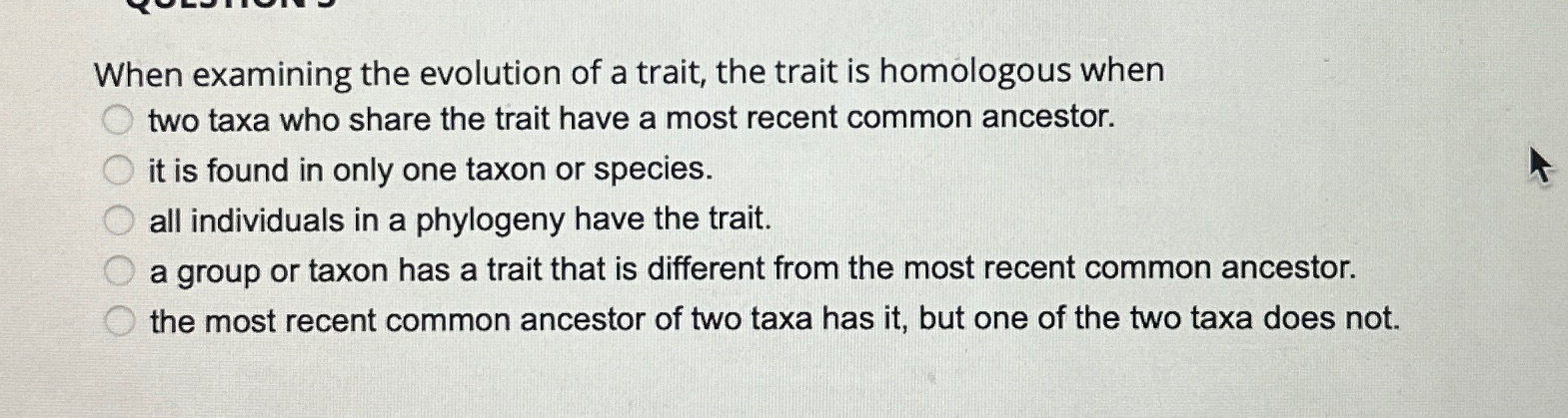 Solved When examining the evolution of a trait, the trait is | Chegg.com