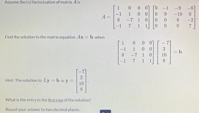 Solved Assume the LU factorization of matrix A is | Chegg.com